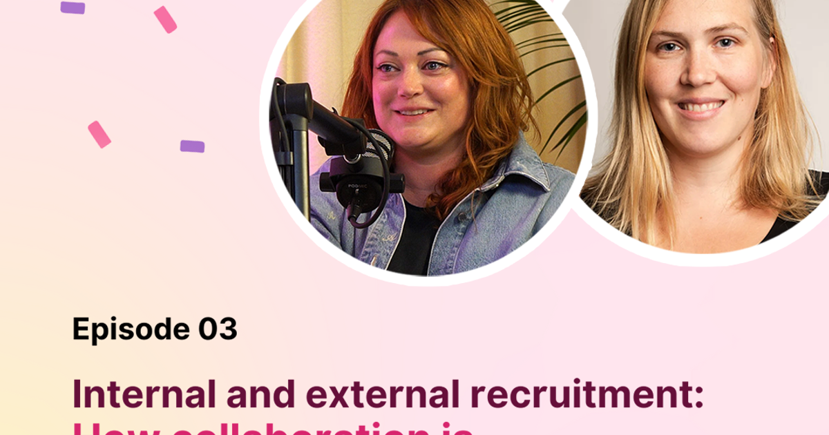 Internal and external recruitment: How collaboration is the key to ...