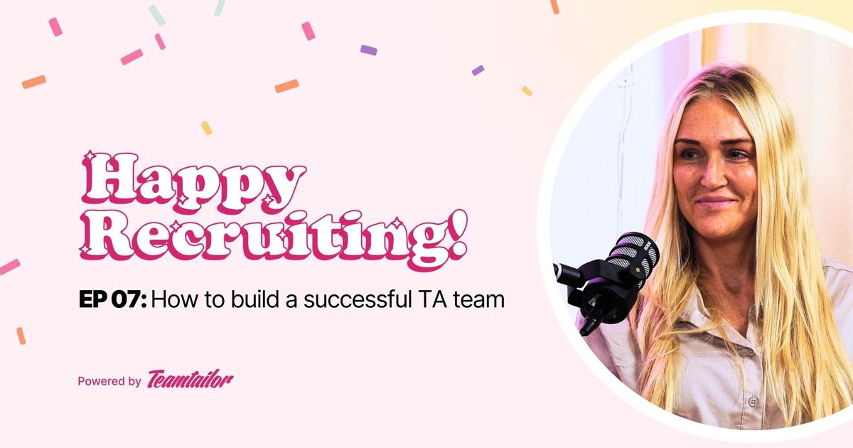 How to build a successful talent acquisition team | Teamtailor