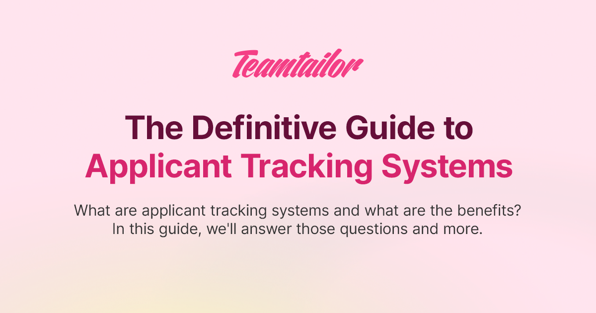 The Definitive Guide to Applicant Tracking Systems | Teamtailor